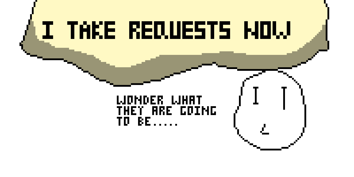 Pixilart - I am taking requests now! by Tjgknight