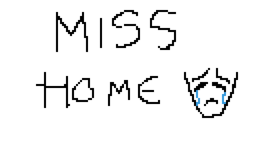 Pixilart - miss home by Fefezinho
