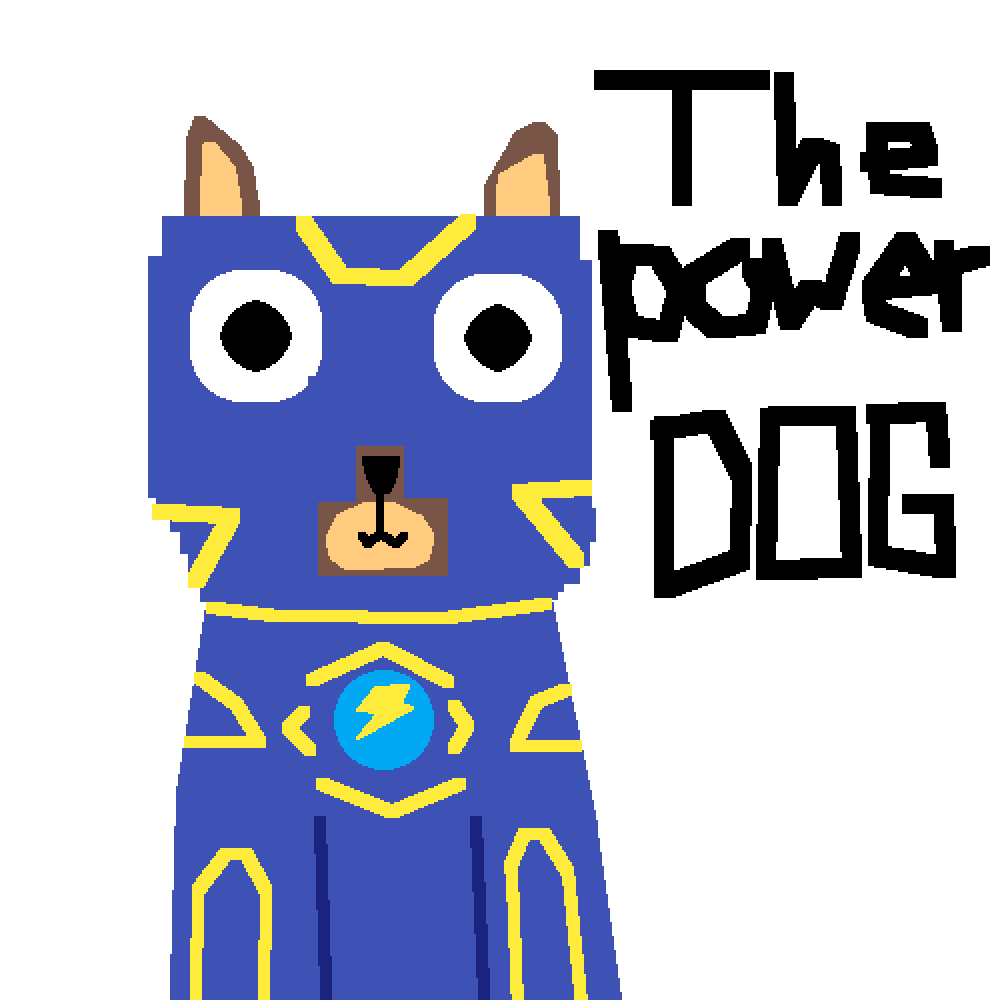 Pixilart - The power DOG by ElColindoChiken