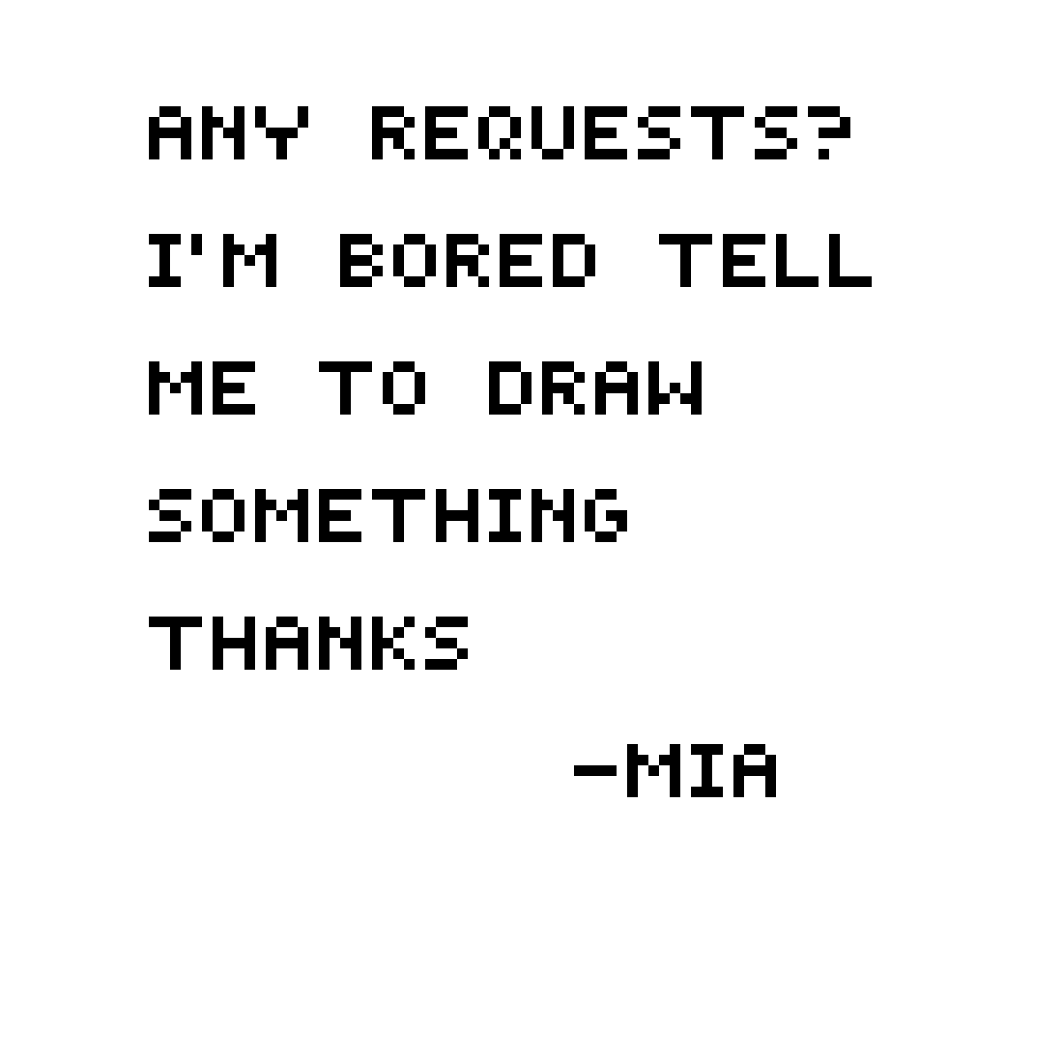 Pixilart - Any requests? by Itzmia