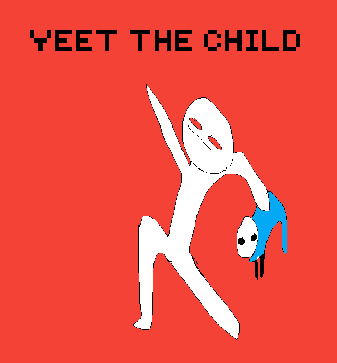 Pixilart - Yeet The Child by RyanGamingYT