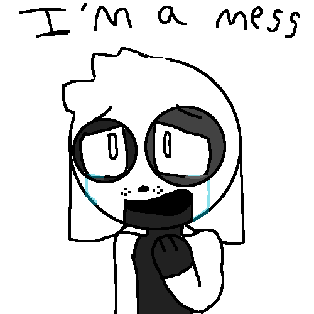 Pixilart - I'm A Mess【Meme】 by Foxdy-chan