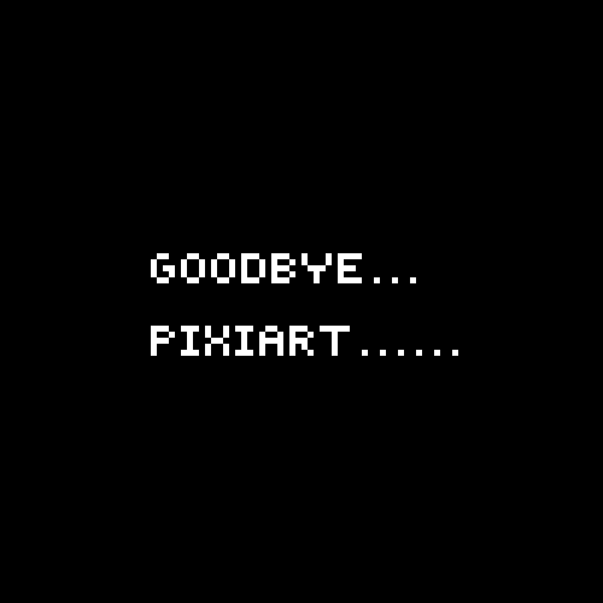 Editing goodbye pixilart... - Free online pixel art drawing tool - Pixilart
