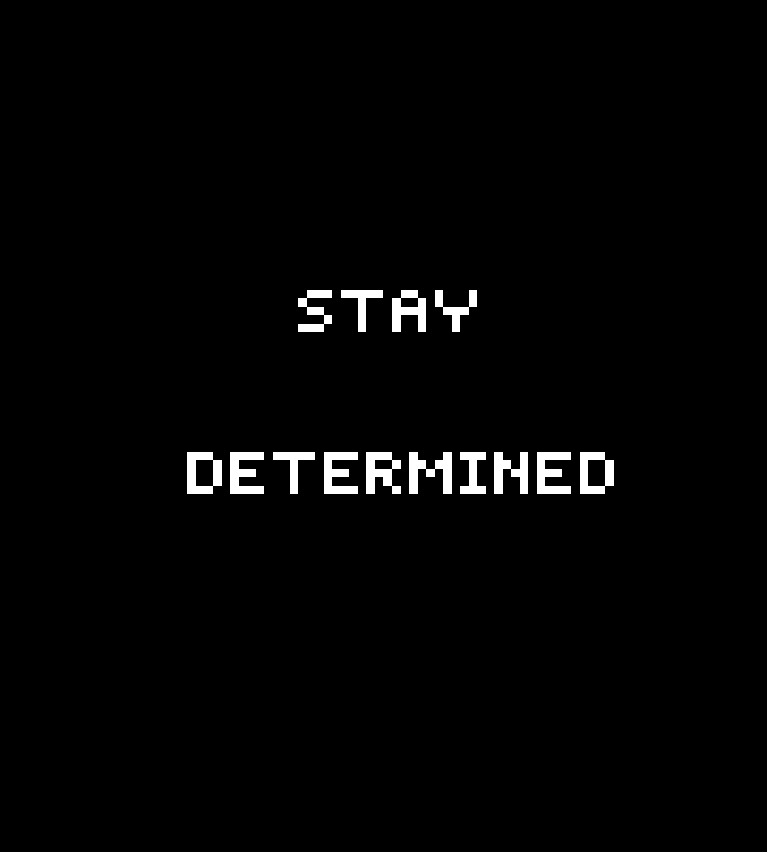 Pixilart - ~Stay Determined~ by Inky-Dumpling