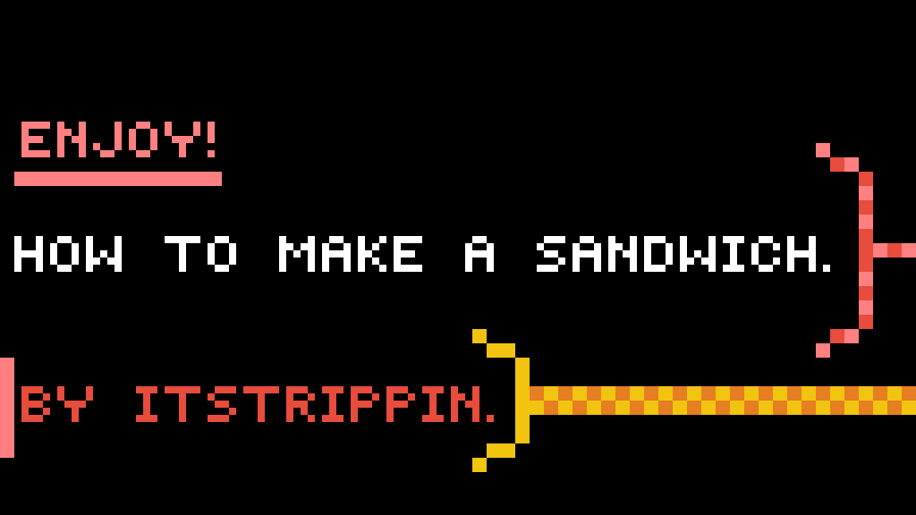 Pixilart - How To Make A Sandwich by ItsTrippin