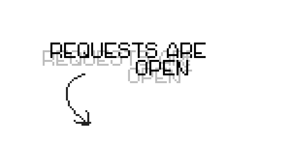 Pixilart - requests are open by JotterB1t