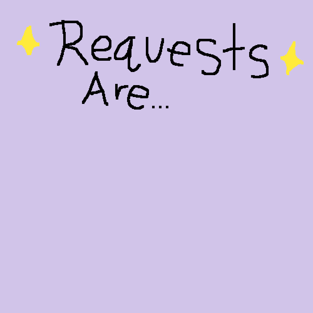 Pixilart - Requests are open by WolfGurlFoxGurl