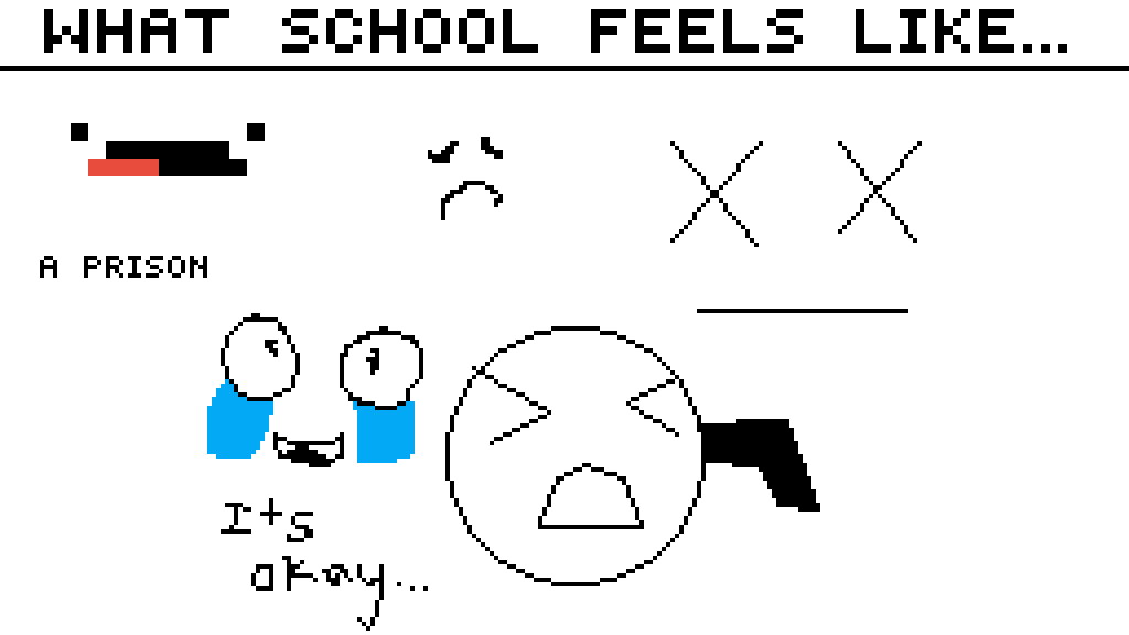Pixilart - how i feel about school by Twisty