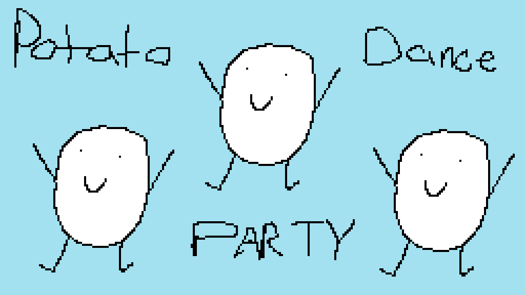 Pixilart - POTATO DANCE PARTYYY by Atmosphere