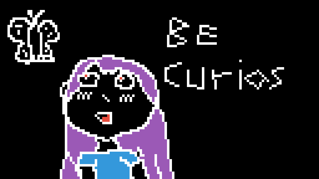 Pixilart - Be curious by gorybun