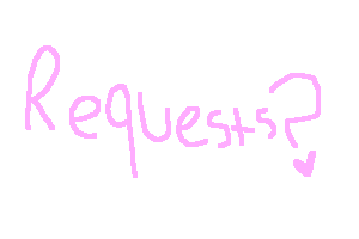 Pixilart - Requests? (this is closed hhhh) by Plush-Lulu
