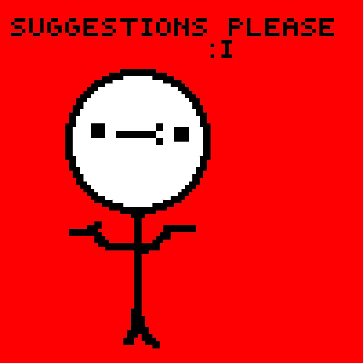 Suggestions Please