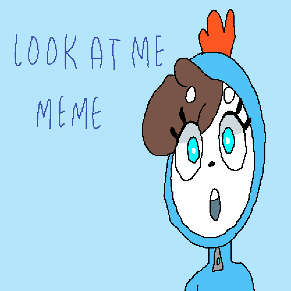 Pixilart - look at me meme by ByeBlueBerry
