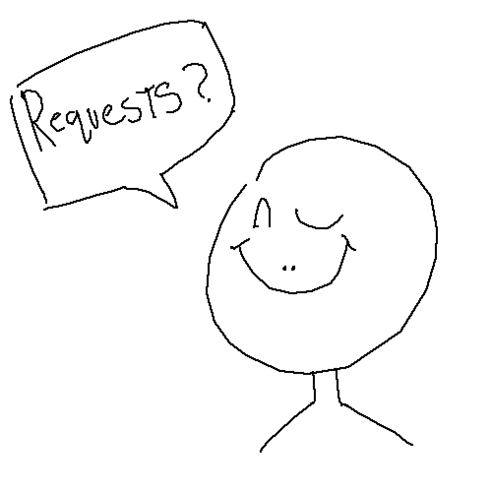Pixilart - requests???? by oat-boy