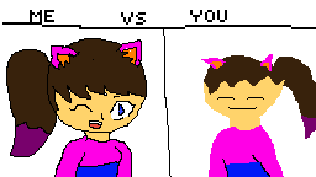 Pixilart - Me VS you by Kid
