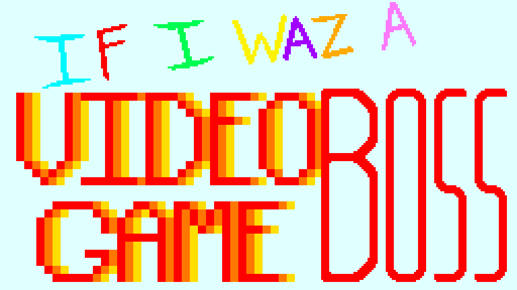 Pixilart - If I Waz A Video Game Boss... by HopCraft255