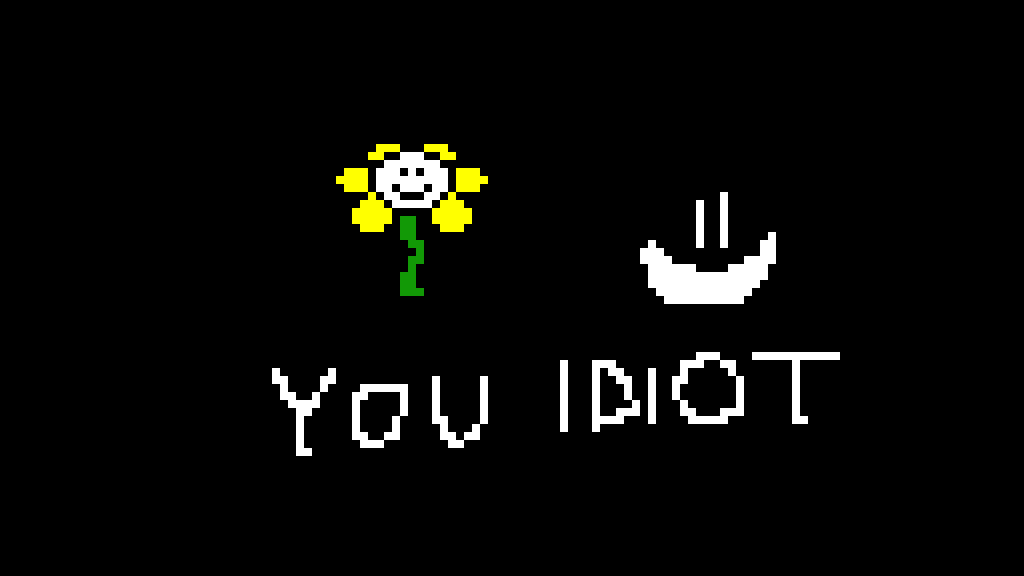 Pixilart - You Idiot(Flowey) by Fefezinho