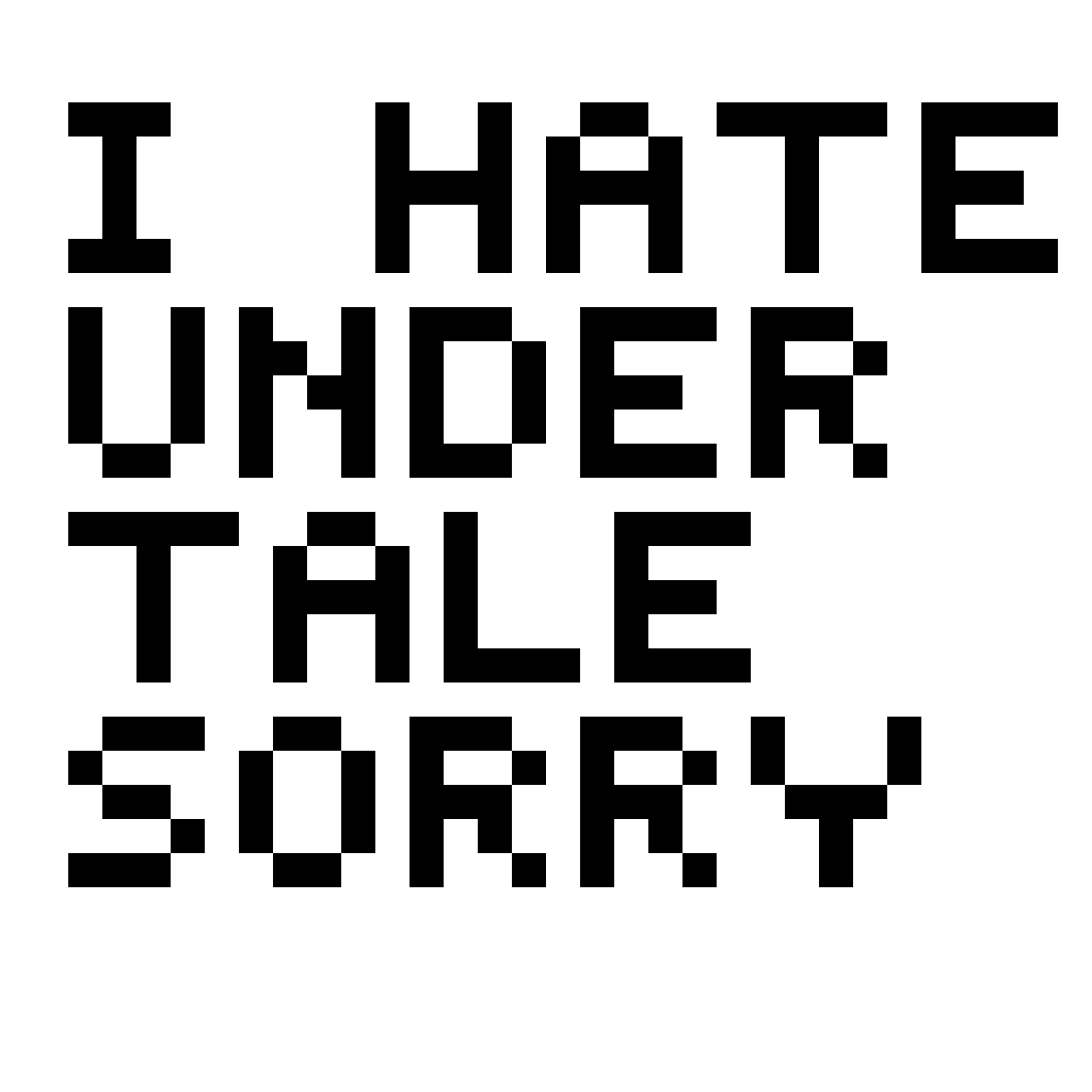 Pixilart - sorry i hate undertale by Ariana1717