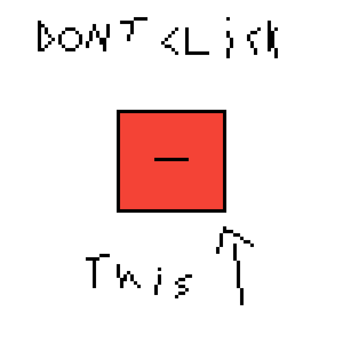 Pixilart - Do not click by Troydestroy2000