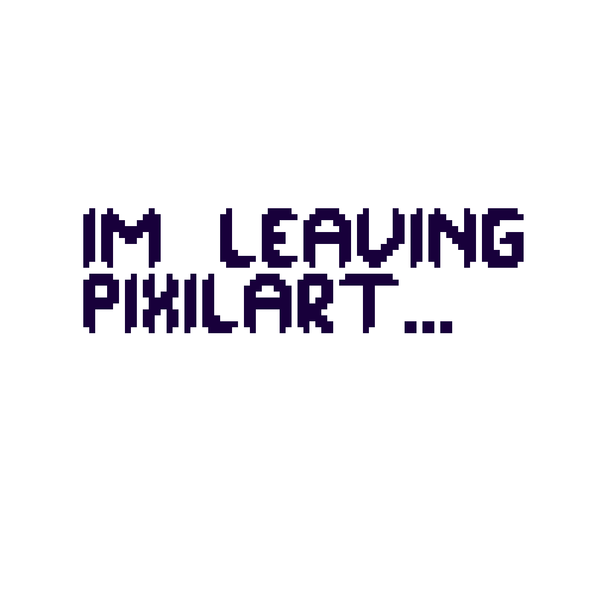 Pixilart - I'm leaving pixilart by Jinxthewolf