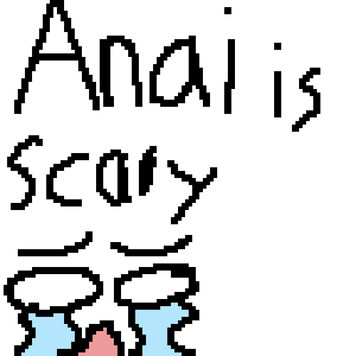 Pixilart - ANAI IS SCARYYYYY by Iforgothow
