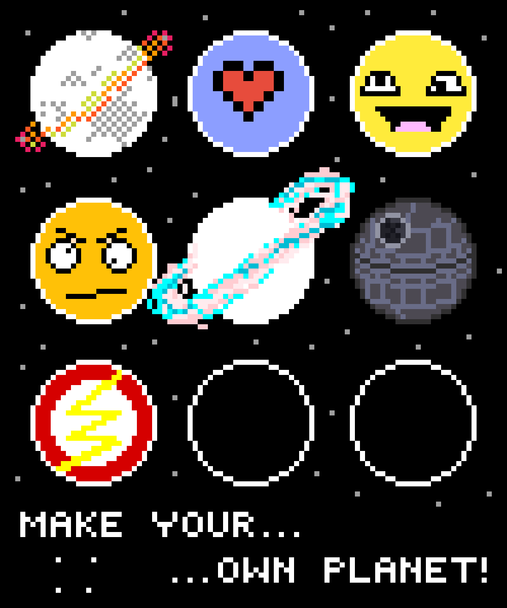 Pixilart - Make your own planet! by mainigg420
