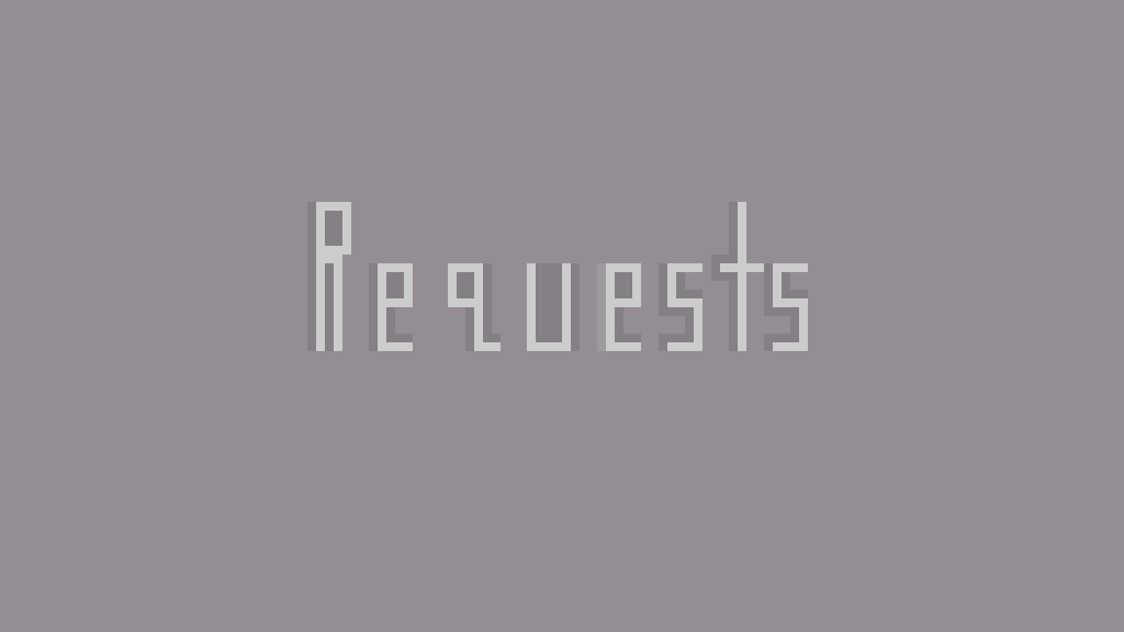 Pixilart - Requests by MurphysLaw