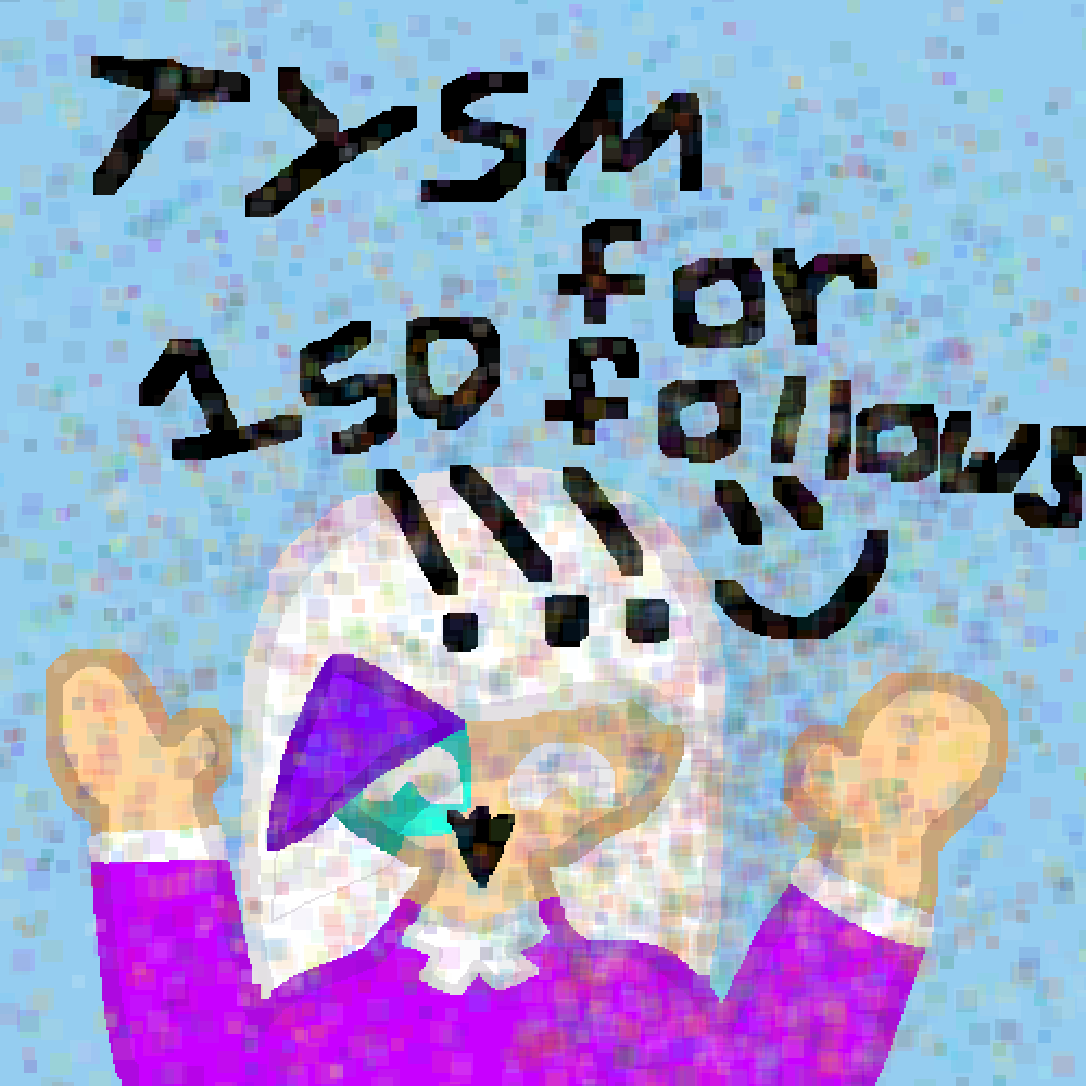Pixilart - TYSM FOR 150 FOLLOWS by Cakpops
