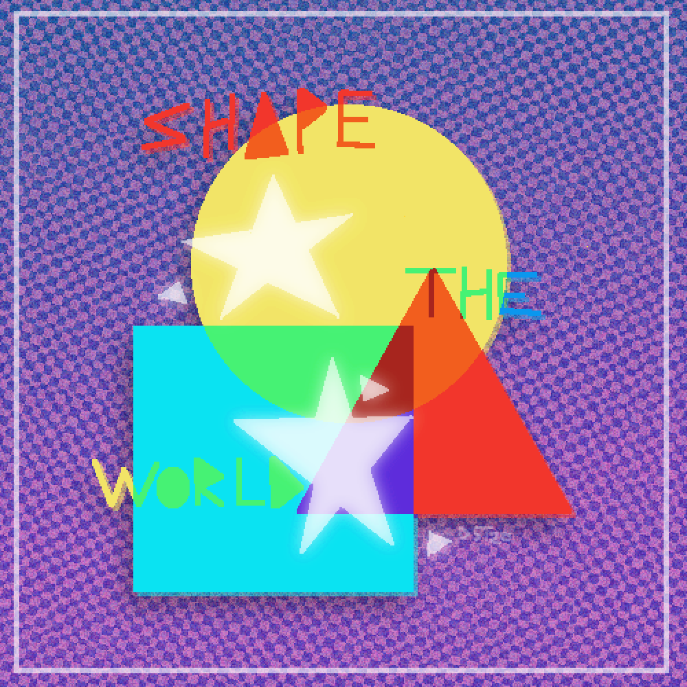 Shape the world by DABSEATURTLE20 - Pixilart