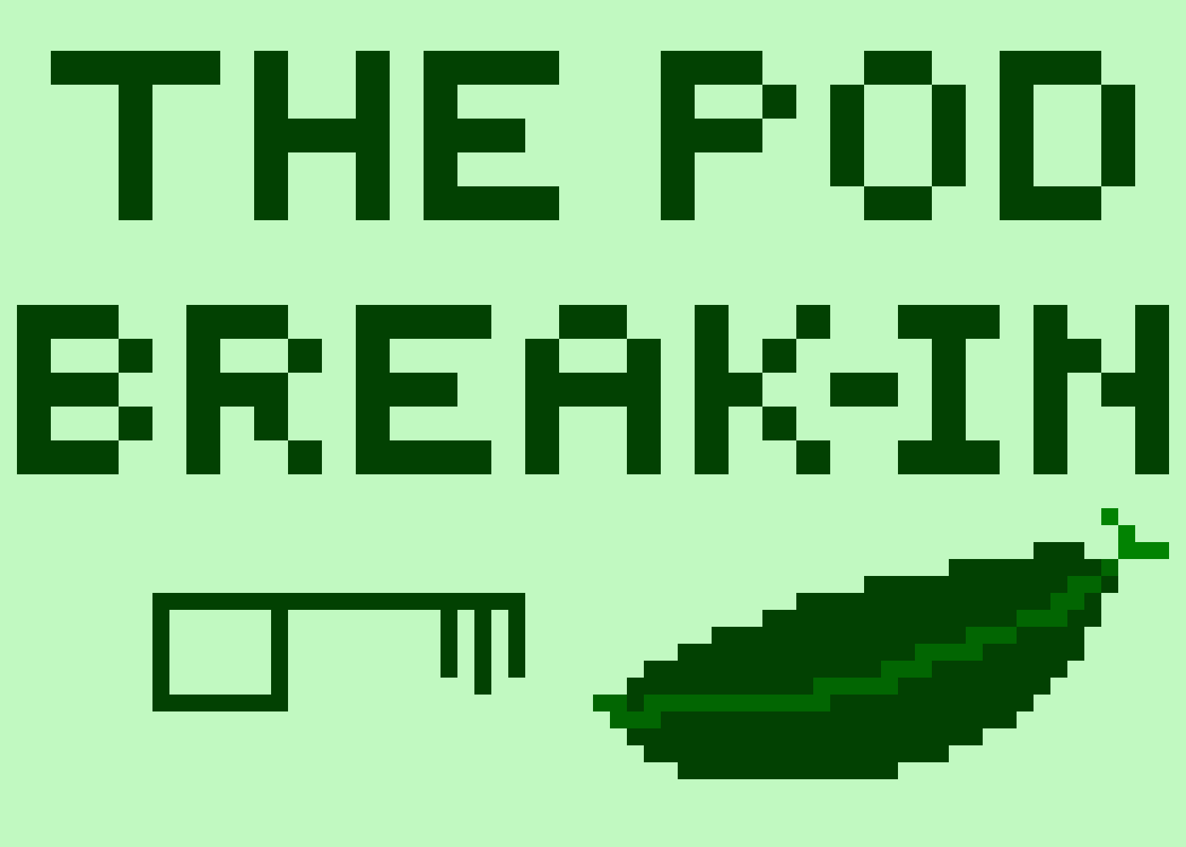 Pixilart - The pod break in by BunnyTail