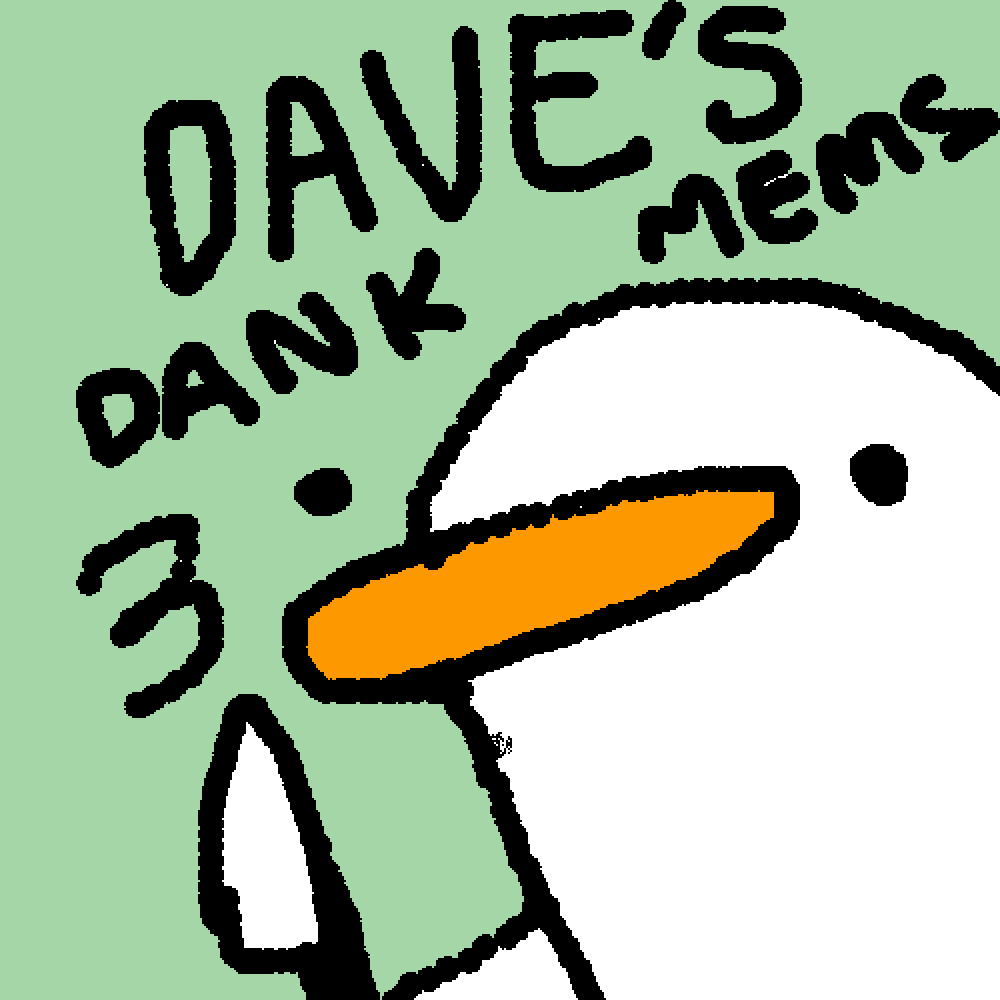 Pixilart - Dave’s dank memes by British-wotar