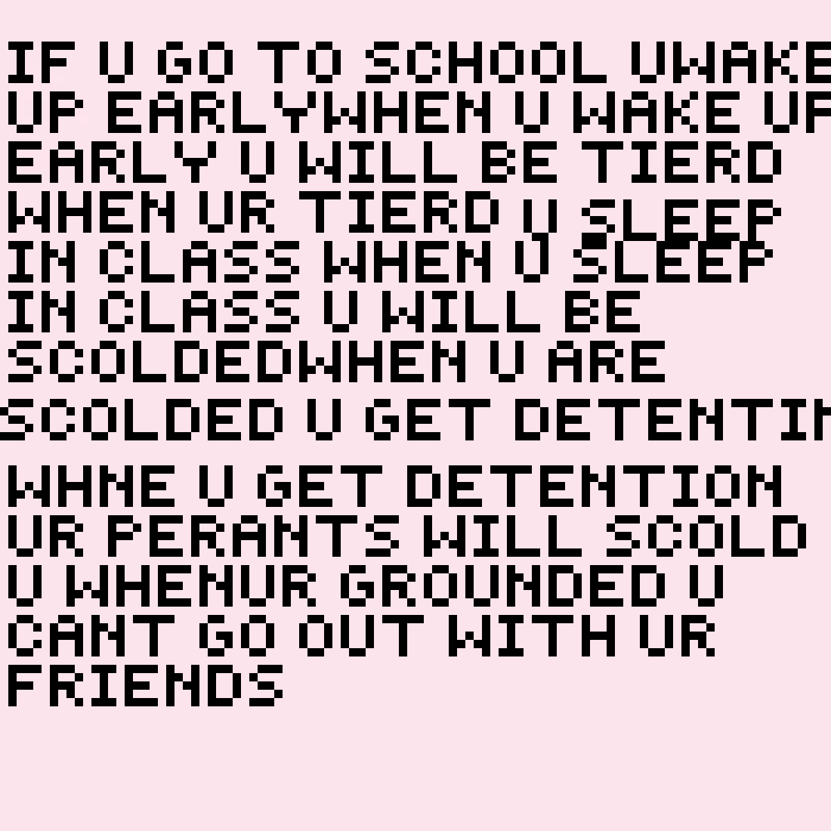 Pixilart - This is why I should not go to school. by Meera4Life