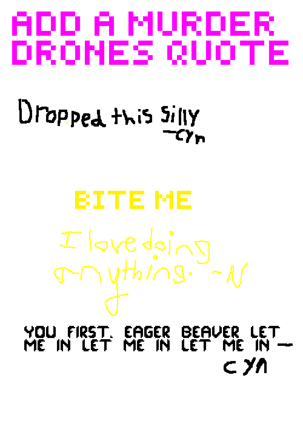 Pixilart - Add a Murder Drones Quote by SunnyShroomz