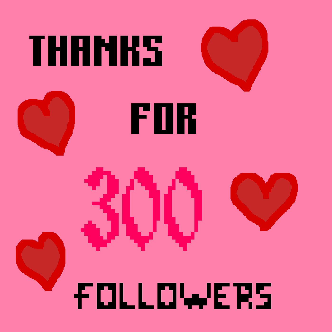 Pixilart - Thanks for 300 followers by ExoticLegend08