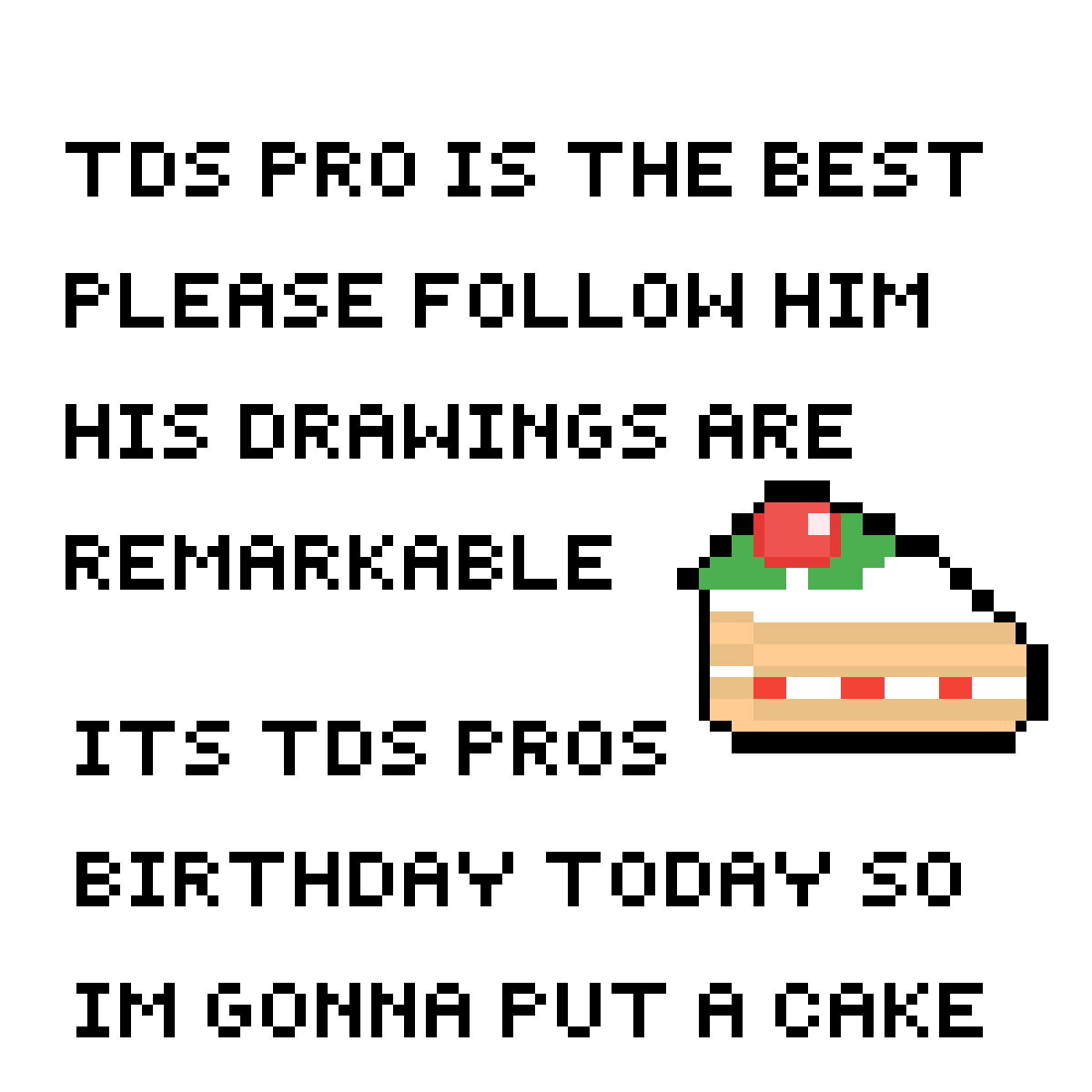 Pixilart - HAPPY BIRTHDAY TDS PRO by TDS-Pro-fan1515