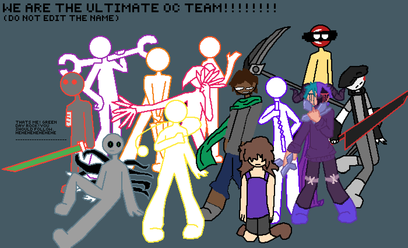 Pixilart - Ultimate OC Team Colab by GreenDayRock