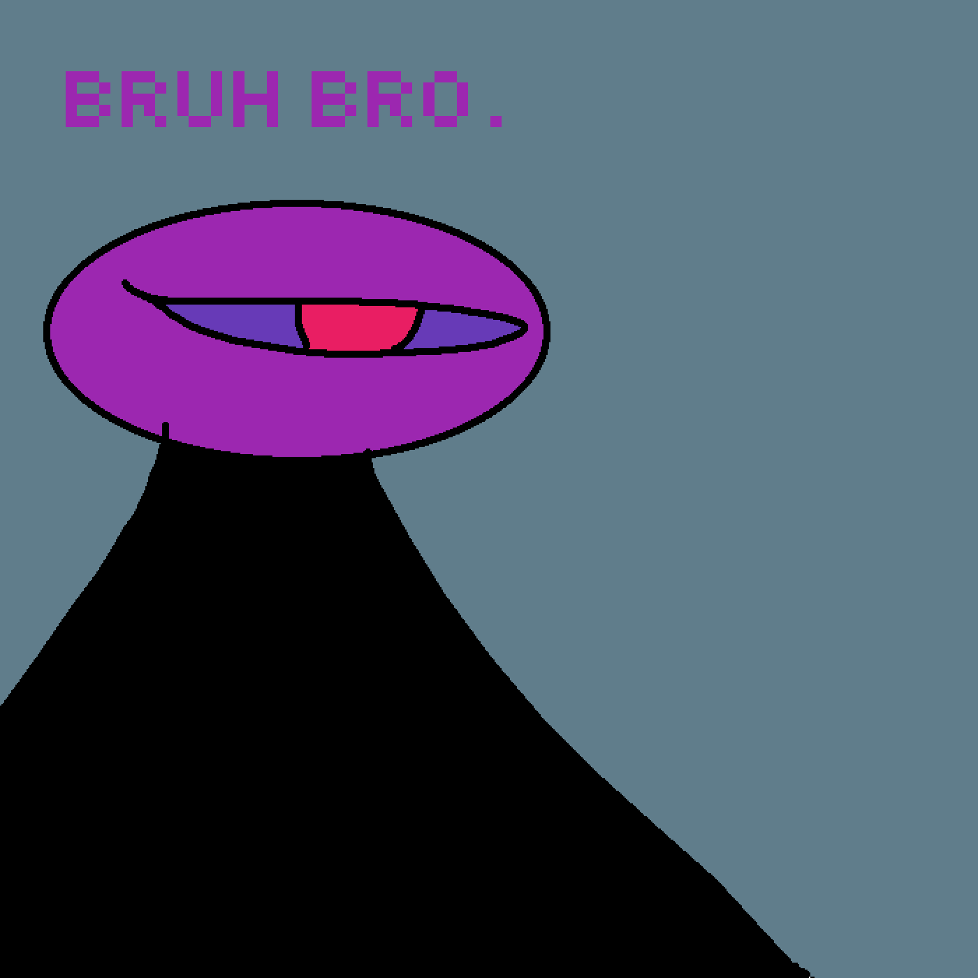 Pixilart - BRUH BRO by stickity-stick1