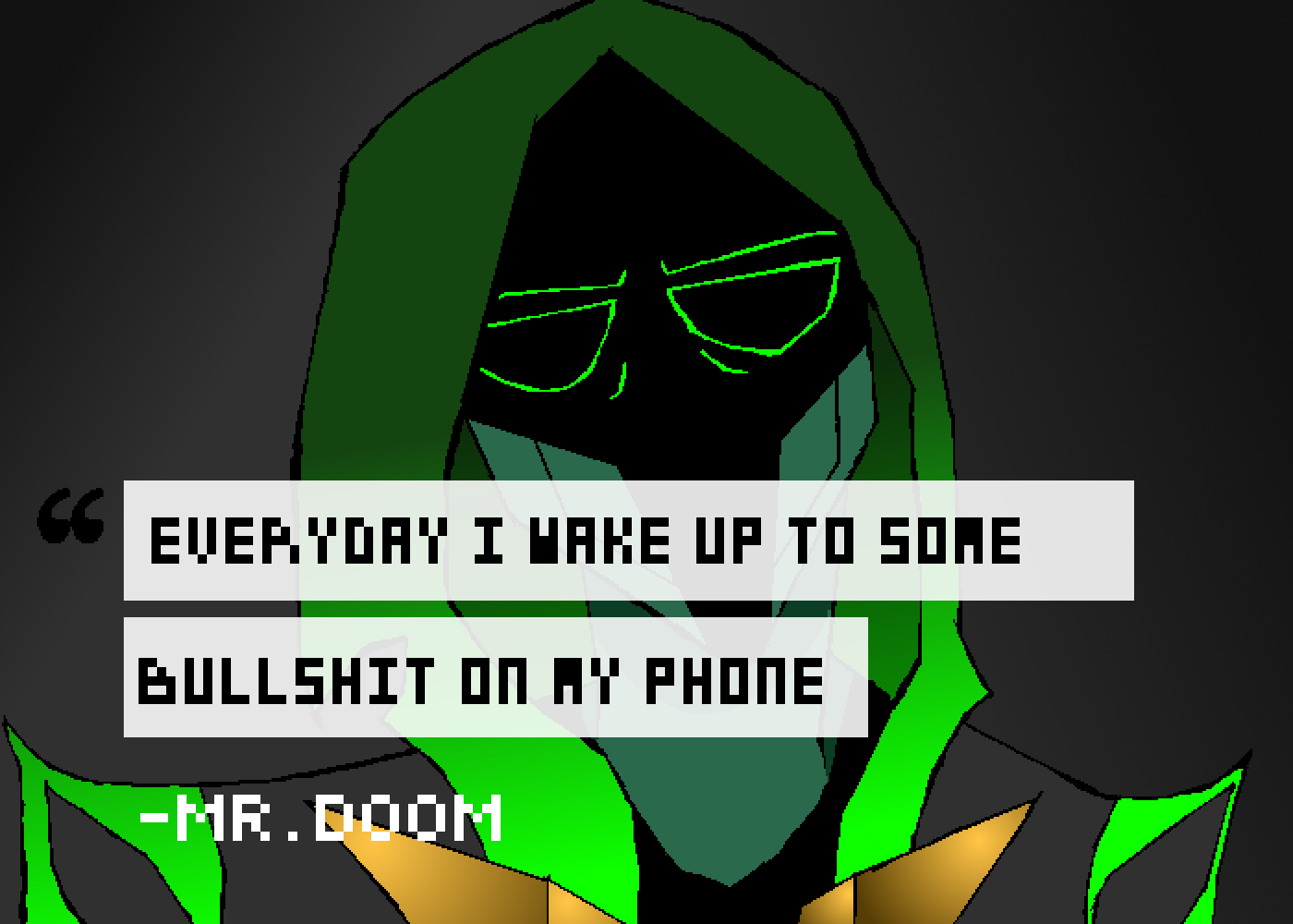 Pixilart - “Everyday i wake up to sum bs on my phone” by CTron