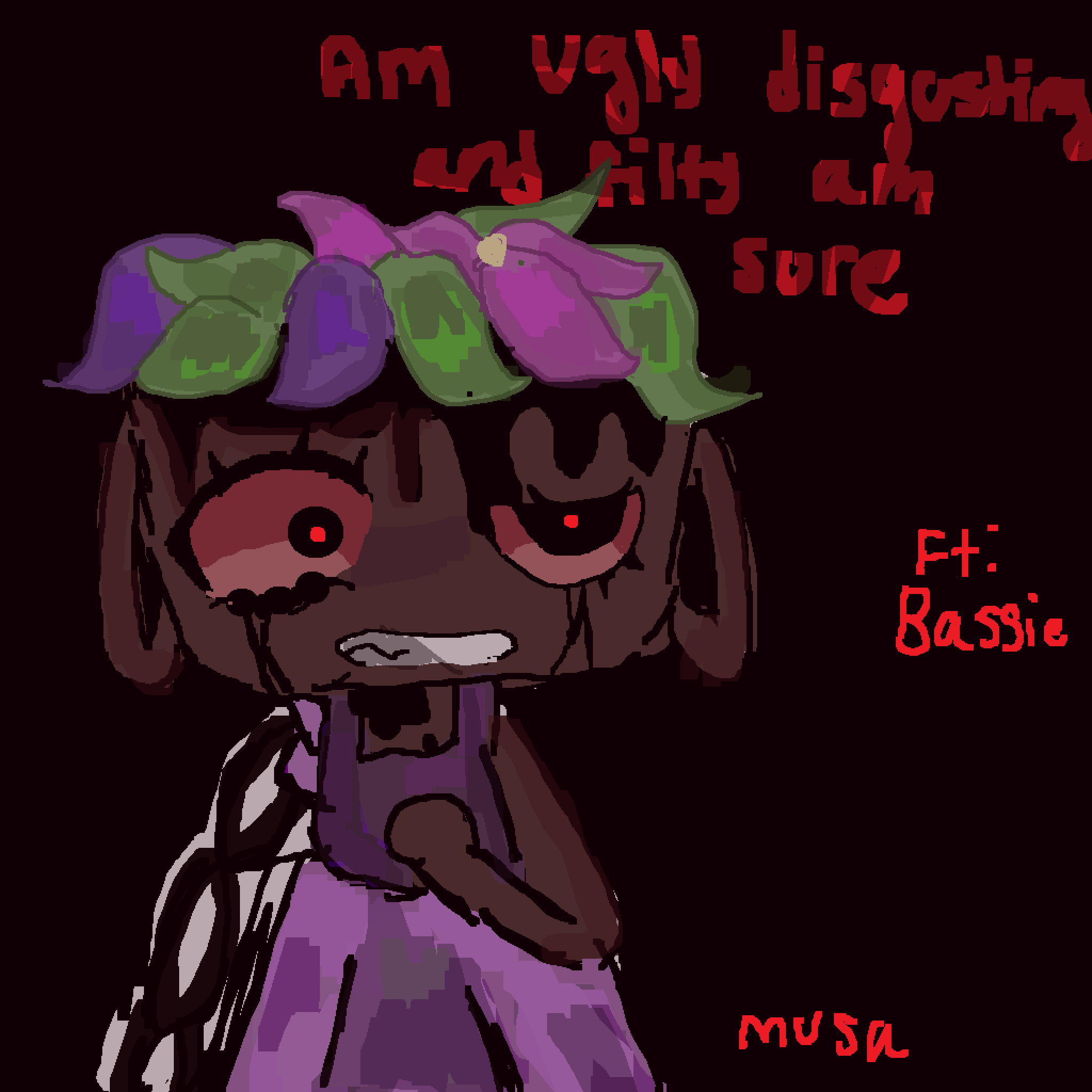 Pixilart - Am ugly disgusting by Mushka-sketch